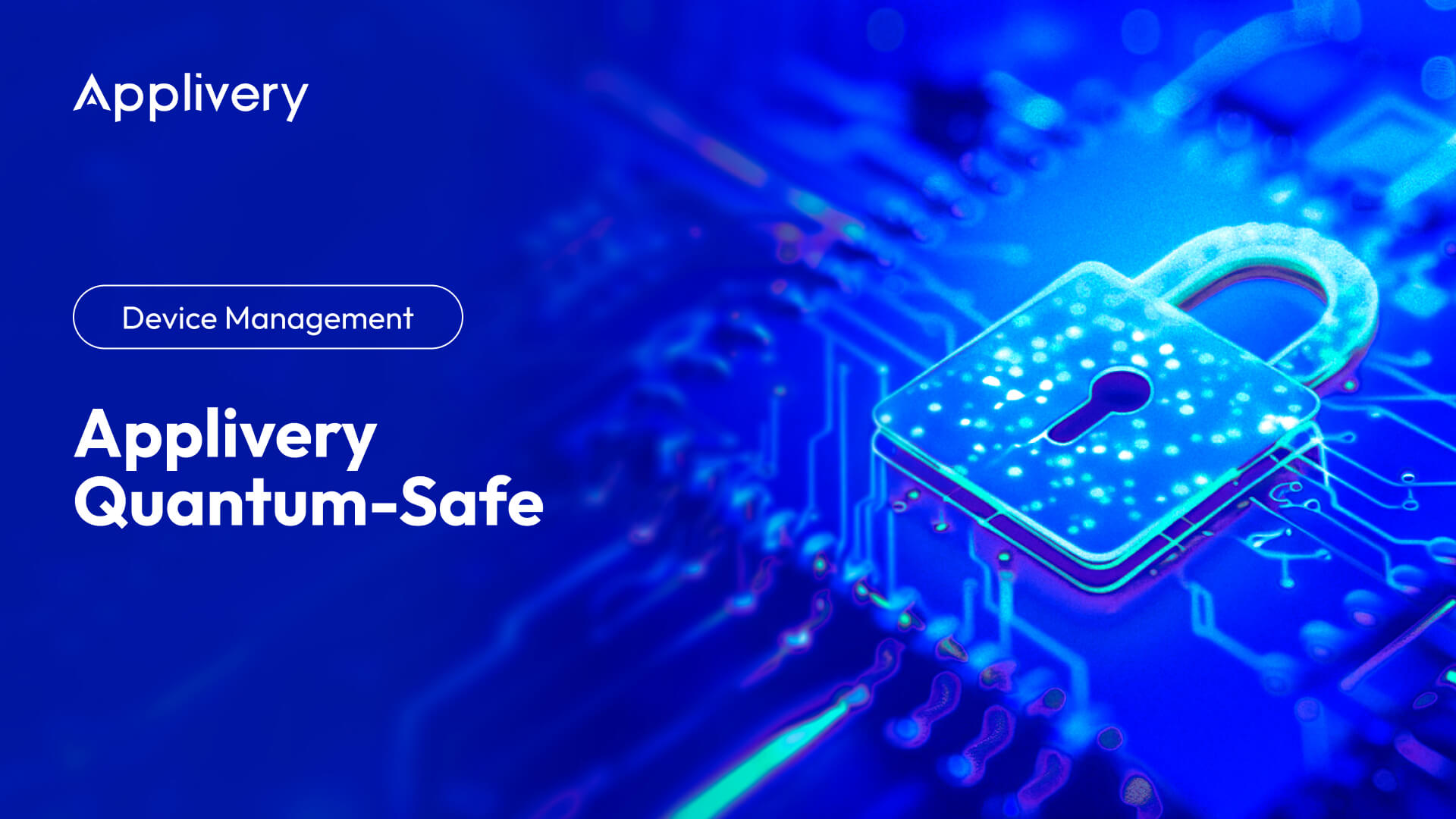 Applivery becomes first UEM to deploy Post-Quantum Cryptography across ...